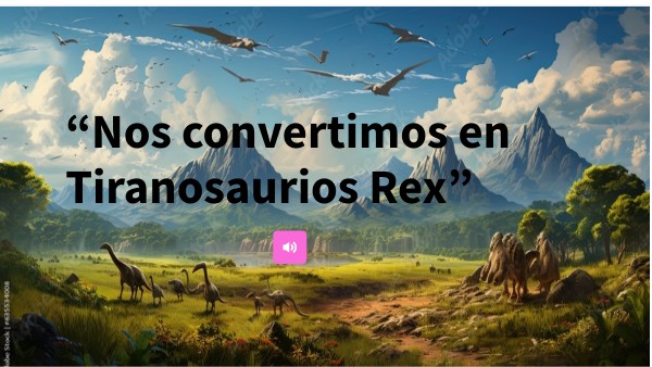 “Nos convertimos en Tiranosaurios Rex”