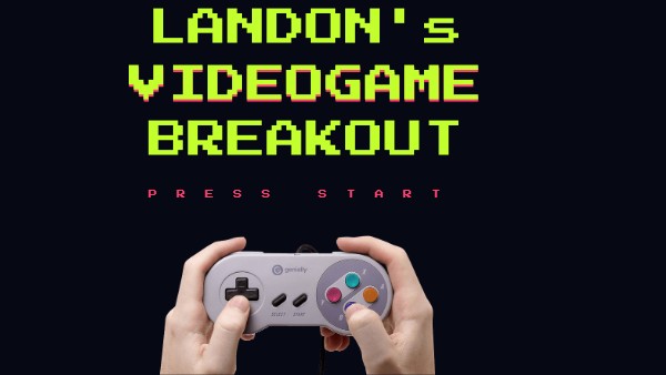 Landon's Video Game Battery Breakout | Genially