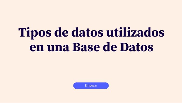 Tipos de datos utilizados en una Base de Datos | Genially