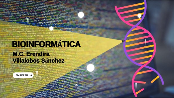 BIOINFORMATICA SESIÓN 1 | Genially