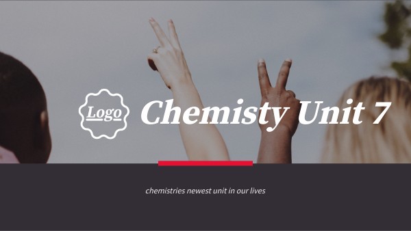 Chemistry Unit 7 | Genially