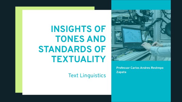 Insights of tones and standards of textuality | Genially
