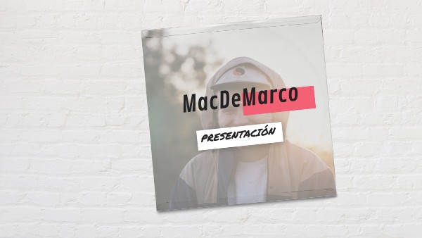 PRESENTACIÓN MAC DEMARCO
