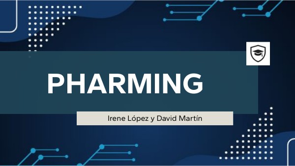 PHARMING IRENE Y DAVID | Genially