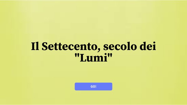 Il Settecento, secolo dei "Lumi" | Genially