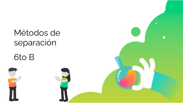 Métodos de separación 6B | Genially