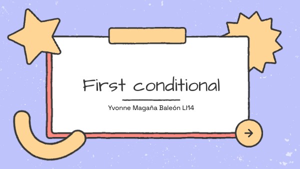 FIRST CONDITIONAL | Genially