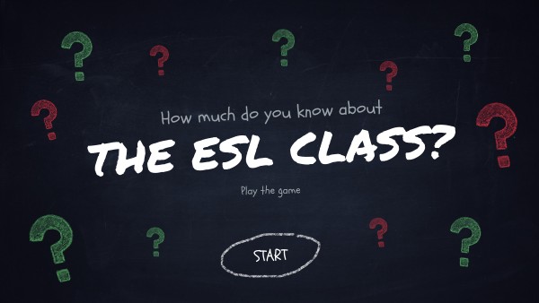 QUIZ HOW MUCH DO YOU KNOW about ESL class | Genially
