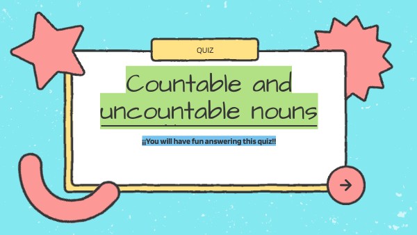 COUNTABLE AND UNCOUNTABLE | Genially