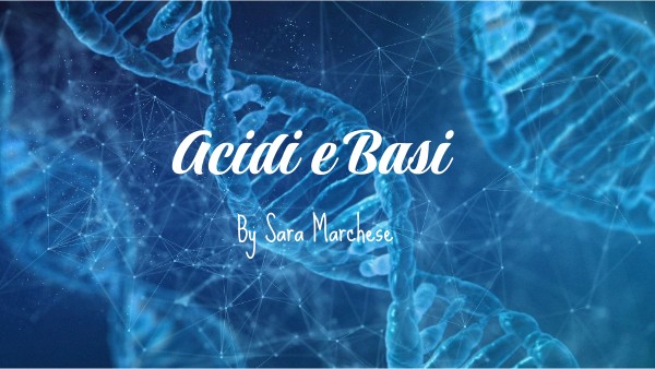 Acidi e Basi | Genially