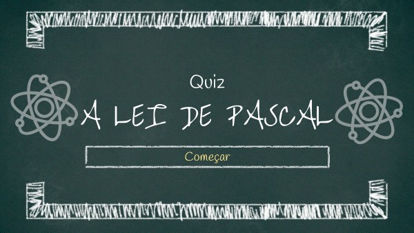 Quiz da Lei de Pascal | Genially