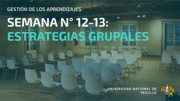 S12-S13- ESTRATEGIAS GRUPALES | Genially
