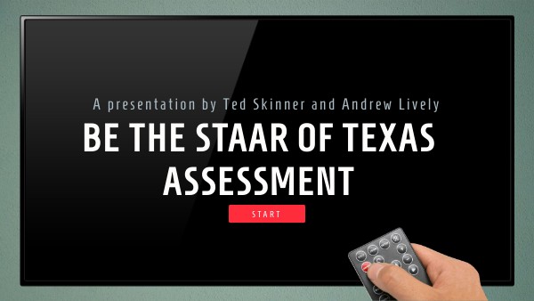 Be the STAAR of Texas Assessment