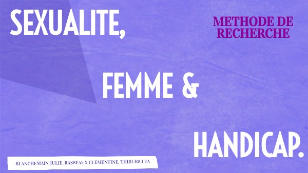 méthodologie de recherche sexualité femme et handicap | Genially