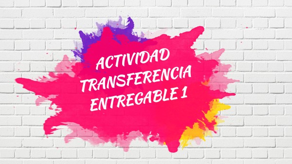 ENTREGABLE 1 _ TRANSFERENCIA | Genially
