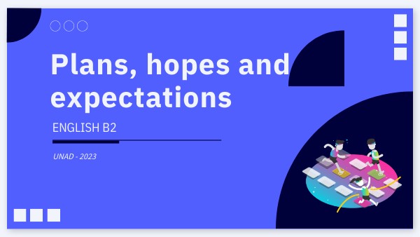 Plans, hopes and expectations