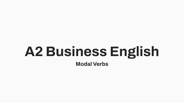 Modal Verbs A2 Business English | Genially