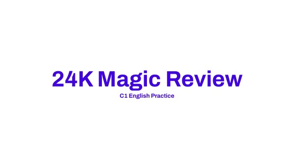 24K Magic Review