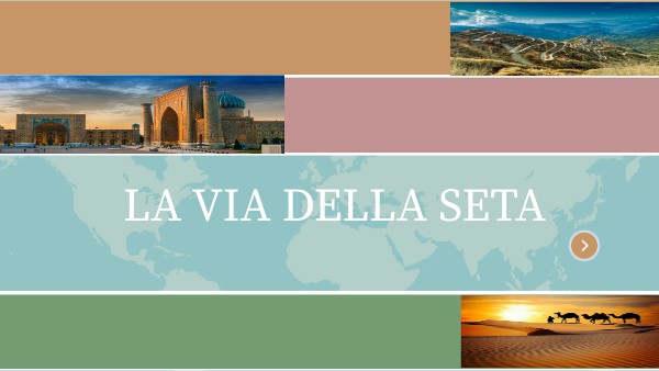 LA VIA DELLA SETA | Genially