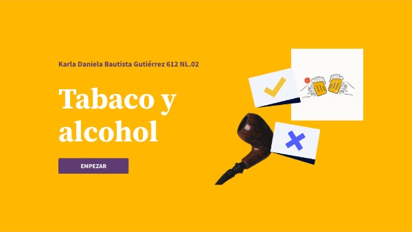 Tabaco y alcohol | Genially