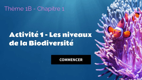 T1B-C1-Activité-1-Niveaux-Biodiversité | Genially