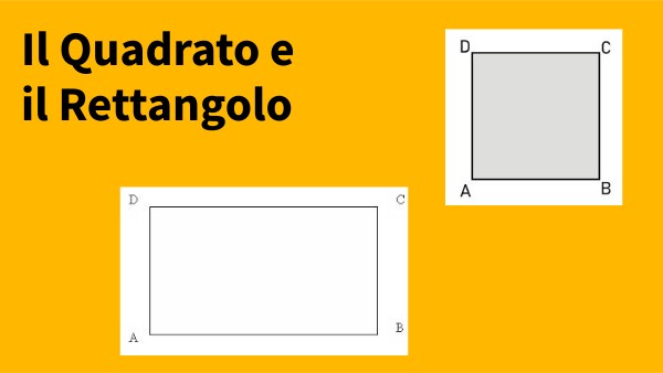 Il quadrato e il rettangolo