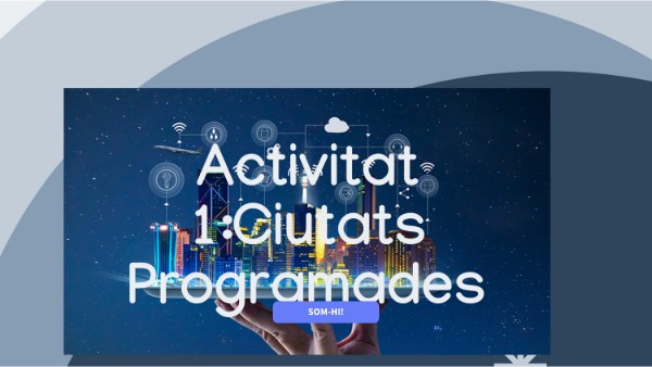 Activitat 1 Ciutats Programades