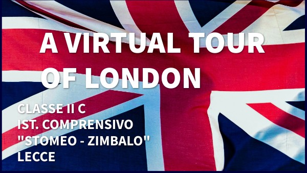 LONDON VIRTUAL TOUR - CLASSE II C - | Genially
