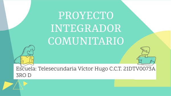 PRESENTACIÓN. PROYECTO INTEGRADOR COMUNITARIO. | Genially