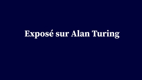Exposé Alan Turing | Genially