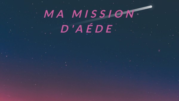 Ma mission d'aède | Genially