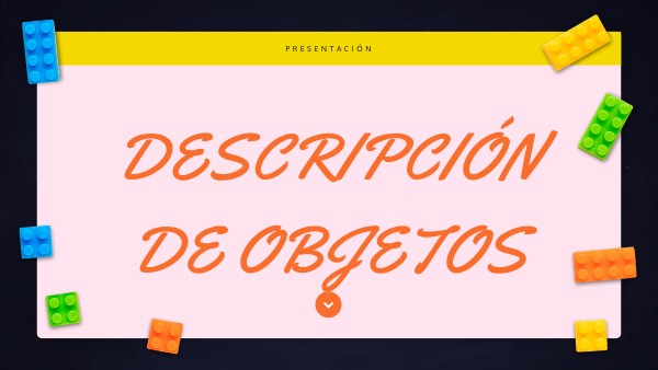 DESCRIPCIÓN DE OBJETOS | Genially