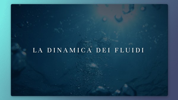 DINAMICA FLUIDI | Genially