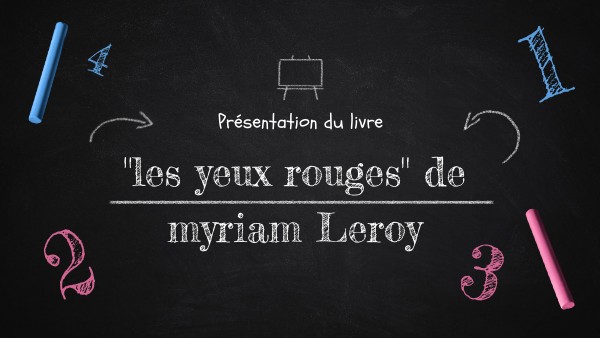 Myriam Leroy "les yeux rouges" | Genially