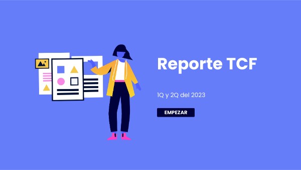 Reporte TCF 1Q y 2Q del 2023 | Genially