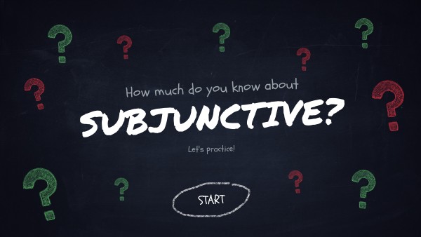 QUIZ - SUBJUNCTIVE PRESENT | Genially