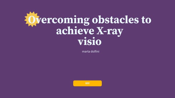 Overcoming obstacles to achieve X-ray visio