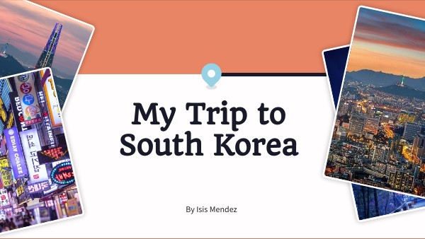 My Trip o South Korea | Genially