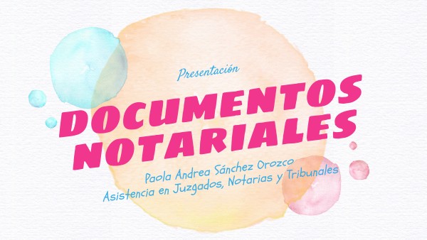PRESENTACIÓN DOCUMENTOS NOTARIALES PAOLA SANCHEZ | Genially