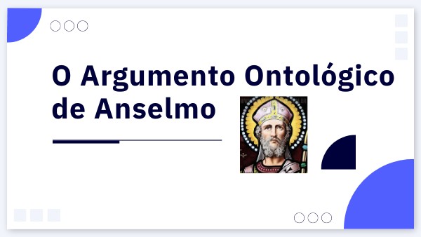O Argumento Ontológico de Anselmo | Genially