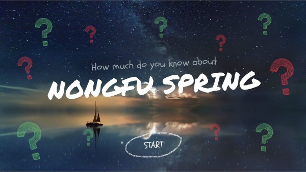 QUIZ HOW MUCH DO YOU KNOW NONGFU SPRING | Genially