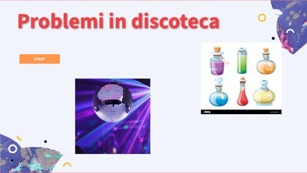 Problemi in discoteca | Genially