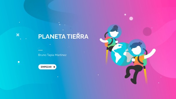 PLANETA TIERRA | Genially