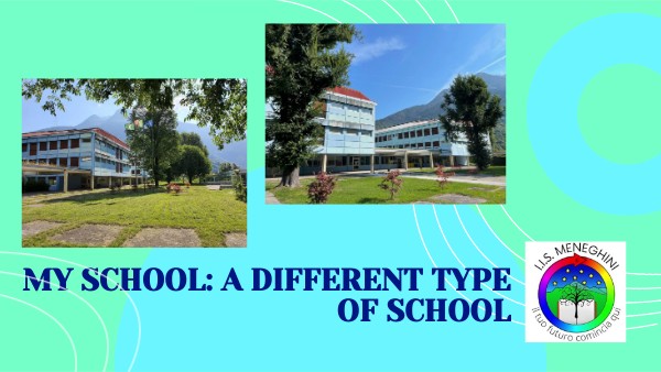 MY SCHOOL: A DIFFERENT TYPE OF SCHOOL