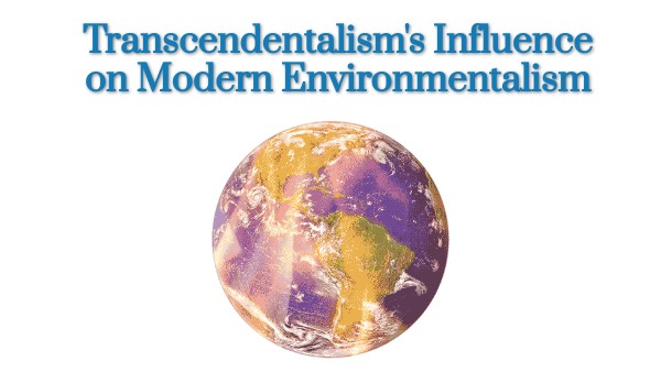 Transcendentalism's Influence on Modern Environmentalism: