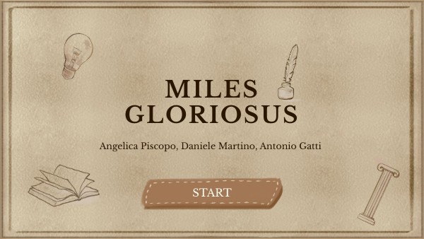 MILES GLORIOSUS | Genially