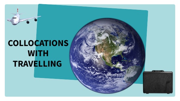 collocations with travelling | Genially