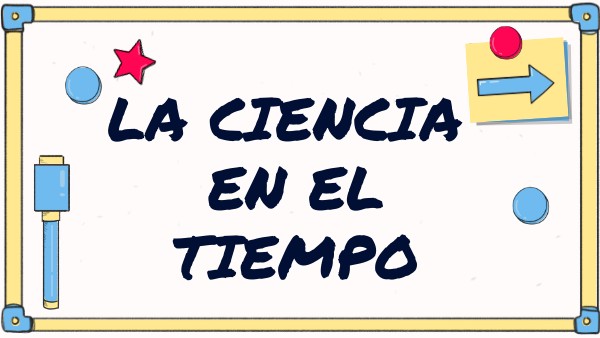 LA CIENCIA EN EL TIEMPO