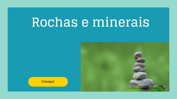 Rochas e minerais 5º ano | Genially