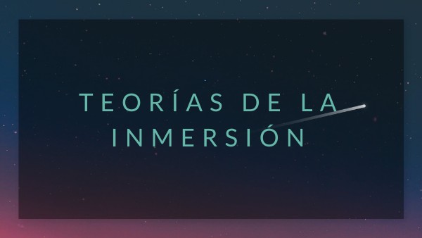 Teoría de la Inmersión | Genially